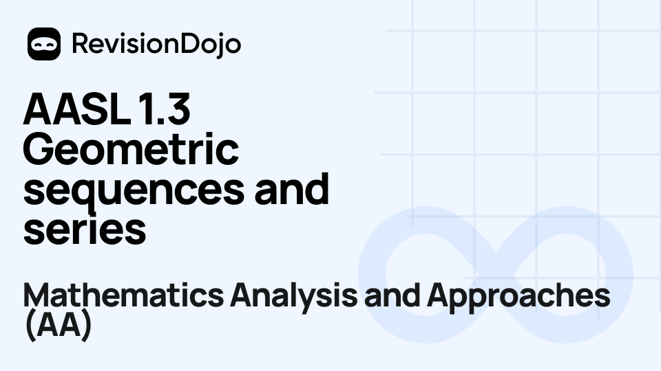 Videos for SL 1.3—Geometric sequences and series - IB | RevisionDojo